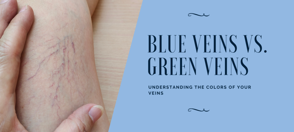 Blue vs Green Veins - What Do These Colors Mean?